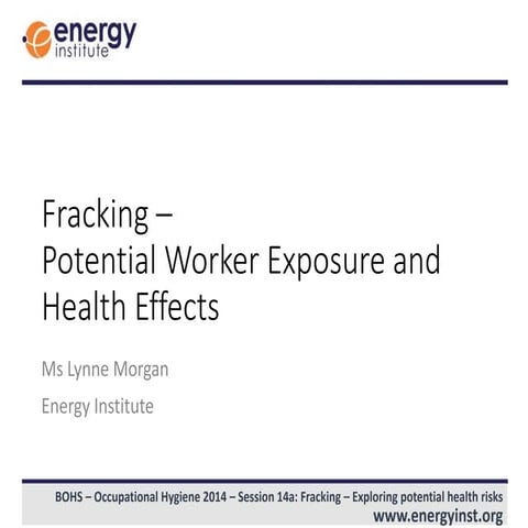 Fracking: Potential Worker Exposure and Health Effects - Lynne Morgan ...