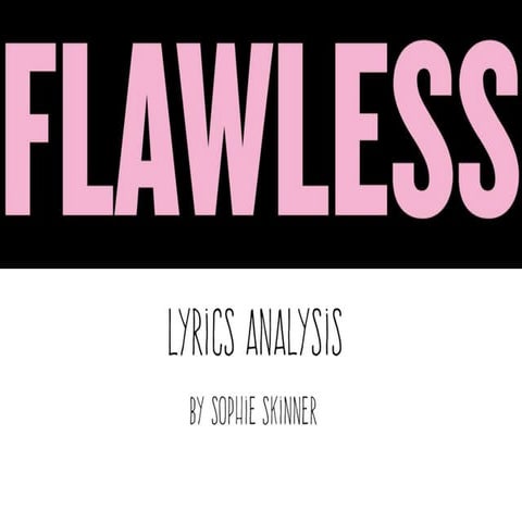 Lyrics analysis flawless remix | PPTX