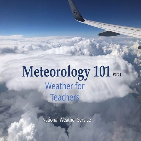 Meteorology 101: Understanding Weather Fundamentals for Educators | PPTX