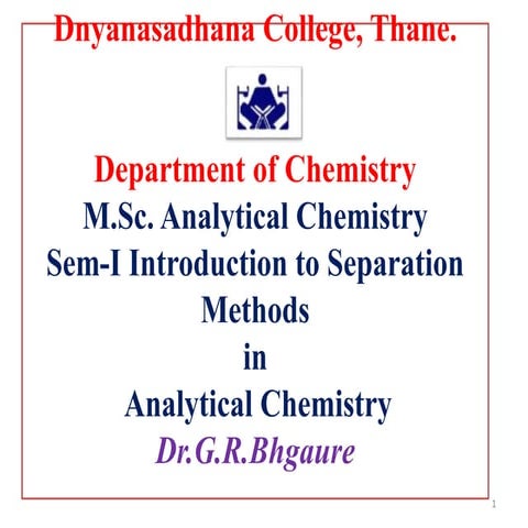 M.Sc. Part IIntroduction to separation methods in analytical chemistry.ppsx