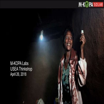 M-Kopa Labs, USEA ThinksShop | PPTX | Gas and Electric | Home Utilities