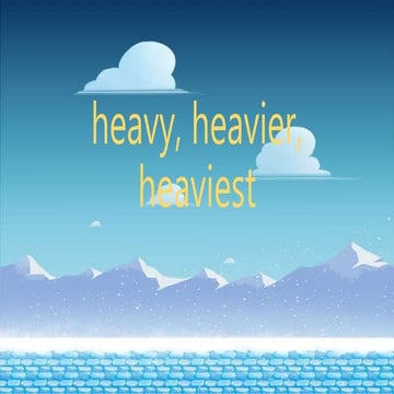 Heavy, Heavier, Heaviest | PPT