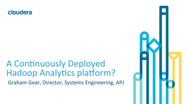 A Continuously Deployed Hadoop Analytics Platform? | PPT A Continuously Deployed Hadoop Analytics Platform? | PPT