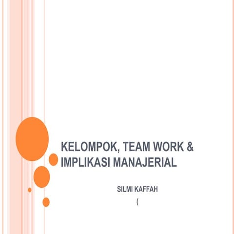 Kelompok, team work, dan implikasi manajerial | PPTX