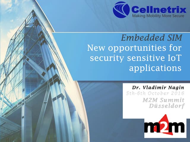 Embedded Sim New Opportunities For Security Sensitive Iot Applications Ppt