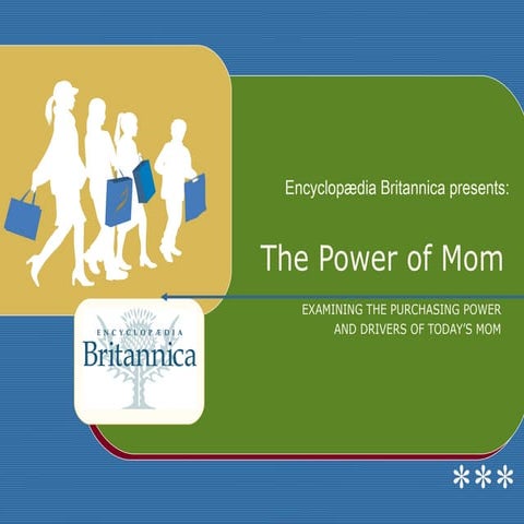 The Power of Mom - 5th Annual Marketing to Moms Conference, Chicago | PPT