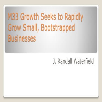 M33 Growth Seeks to Rapidly Grow Small, Bootstrapped Businesses | PPT