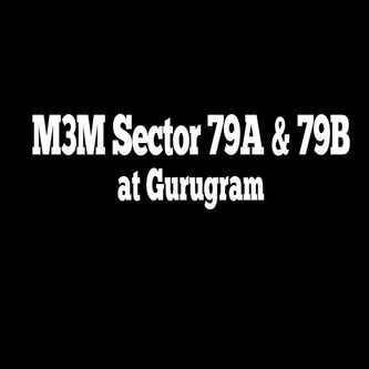 M3M Sector 79A & 79B Gurugram - Brochure | PPT