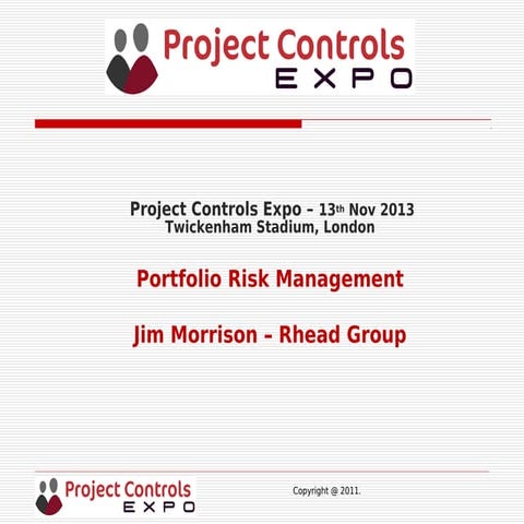 Project Controls Expo, 13th Nov 2013 - "Portfolio Risk Management" By ...