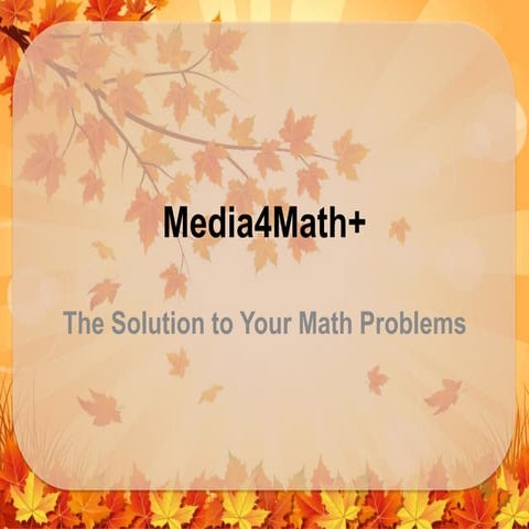 Overview of Media4Math+ | PPTX