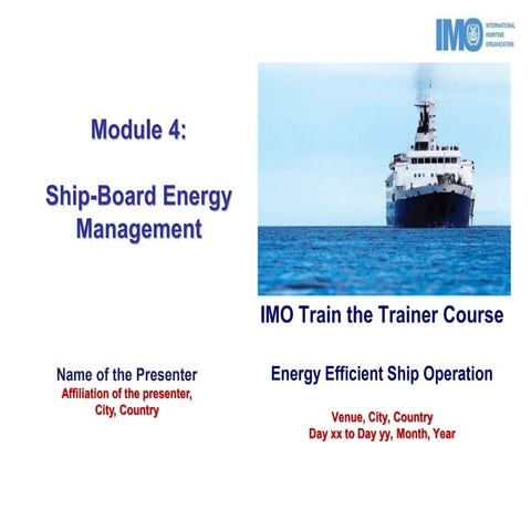 M4 Ship-board Energy Management - IMO TTT course presentation final1.ppt