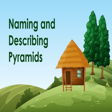 M5Q3L15 Lesson Slides - Naming and Describing Pyramids.pptx