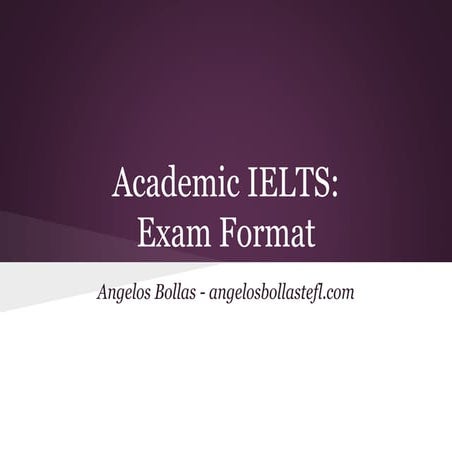 Academic IELTS: Exam Format | PPTX