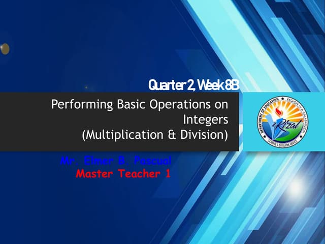 M6_Q2_W8B_Performing Basic Operations on Integers.pptx M6_Q2_W8B_Performing Basic Operations on Integers.pptx