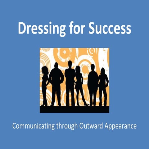 M7 a1 ppt-dressing-for-success | PPTX