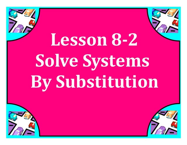 Solving Systems by Substitution | PPT
