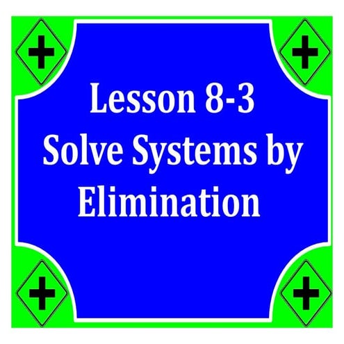 M7 acc lesson 8 3 systems by elimination ss | PPT