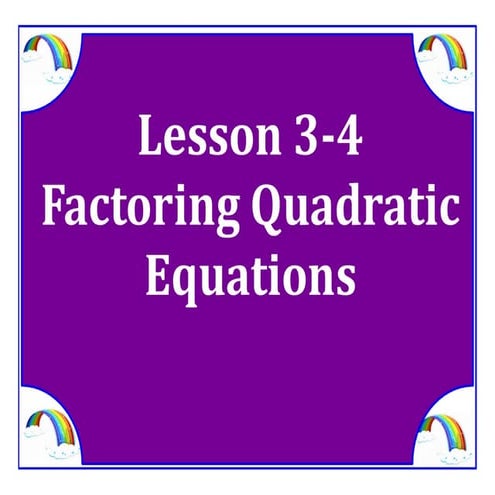 M8 acc lesson 3 4 factoring quadratics ss | PPT