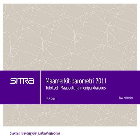 Maamerkit-barometri 2011: Maaseutu ja monipaikkaisuus | PPT