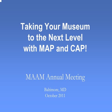 Taking Your Museum to the Next level with the Museum Assessment Program ...