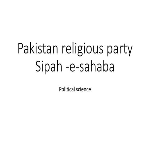 Pakistan religious party Sipah -e-sahaba | PPTX