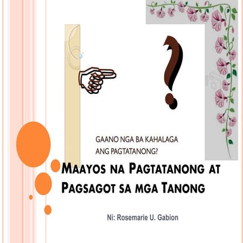 Maayos na Pagtatanong at Pagsagot sa mga Tanong | PPTX