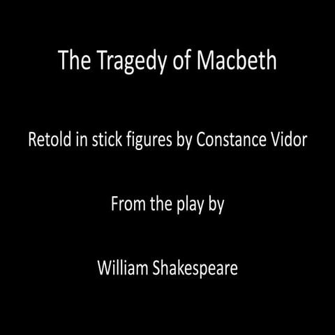 Macbeth in Stick Figures: by Shakespeare, adapted by Constance Vidor | PPTX