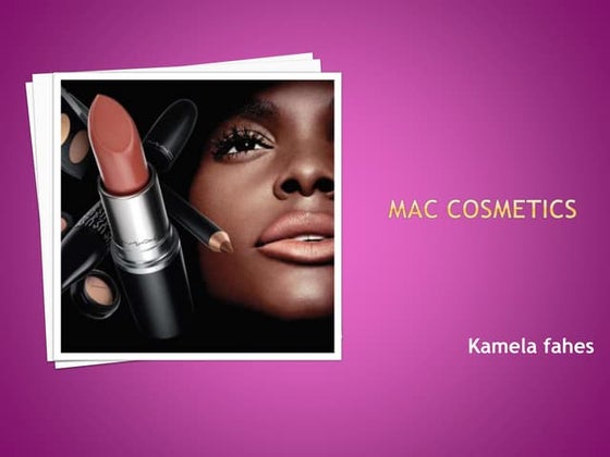 Presentation about MAC (MKT243) | PPT