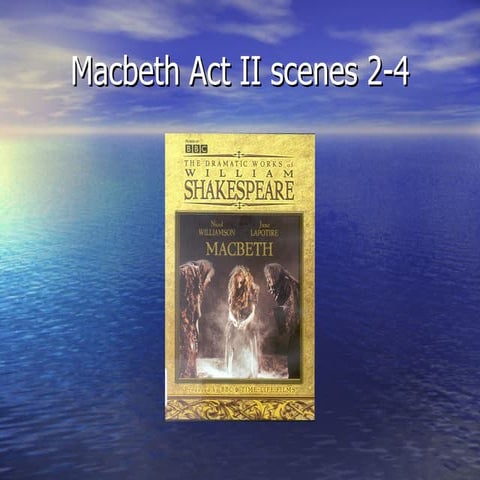 Macbeth Act II Scenes 2-4 | PPT