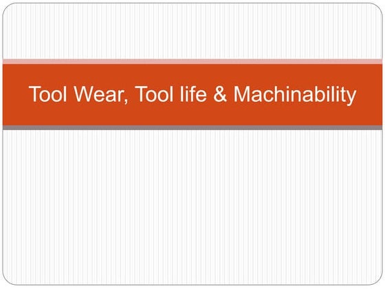 Tool Wear and Tool Life | PPTX