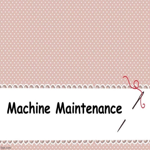 Machine Maintenance and Simple Troubleshooting | PPT