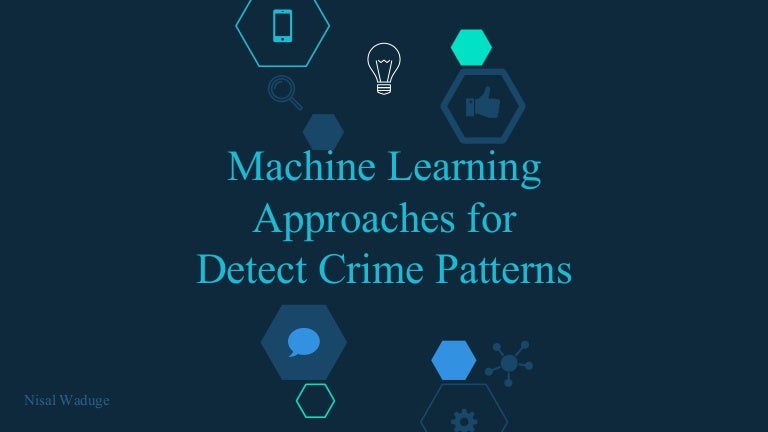 Machine Learning Approaches For Crime Pattern Detection