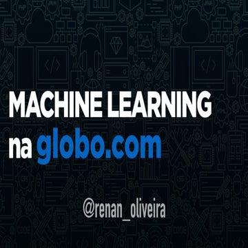 Machine Learning na globo-com | PPT
