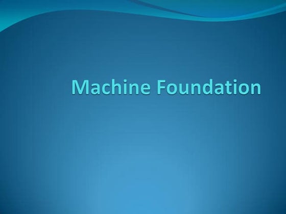 Machine foundations | PPT