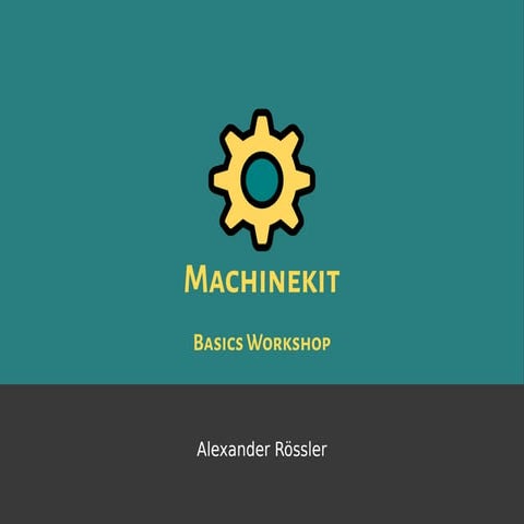 Machinekit - Machinekit Basics Workshop | PDF