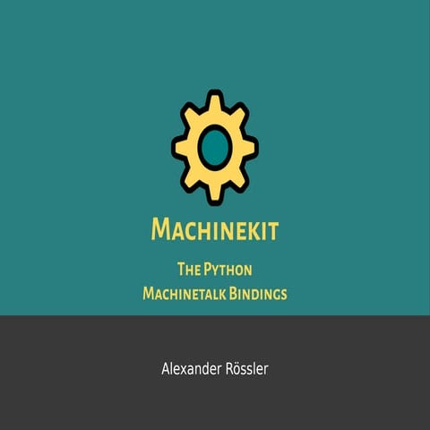 Machinekit - The Python Machinetalk Bindings | PDF