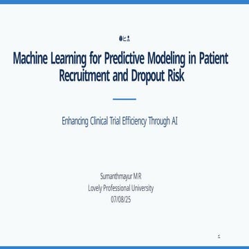 Machine Learning for Predictive Modeling in Patient Recruitment and Dropout Risk.pptx