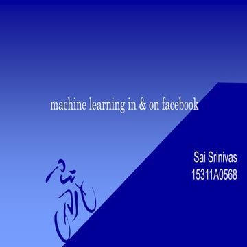 Machine learning in & on facebook | PPTX