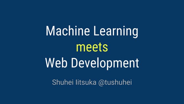 Machine learning meets web development | PPTX | Web Development | Internet Machine learning meets web development | PPTX | Web Development | Internet