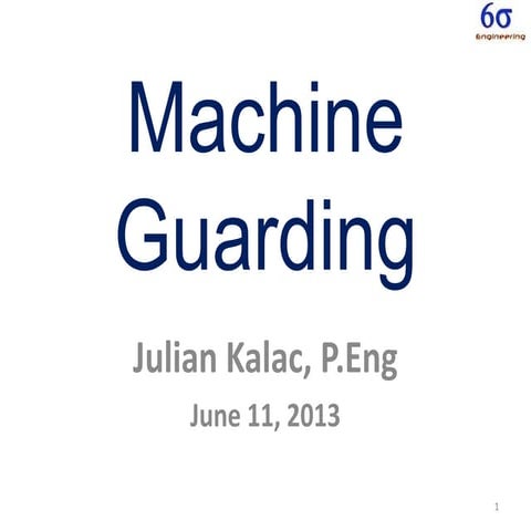 Machine safe guarding training by JULIAN KALAC | PPTX