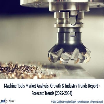 Machine Tools Market Growth, Share and Outlook 2034 | PPTX