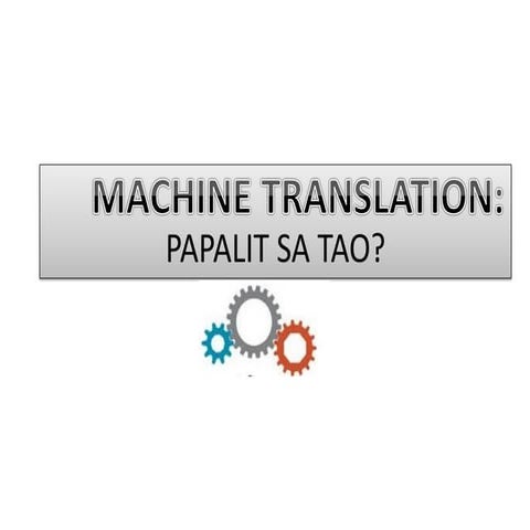 MACHINE TRANSLATON; Pagsasalin mula Filipinopatungo sa wikang Ingles | PDF