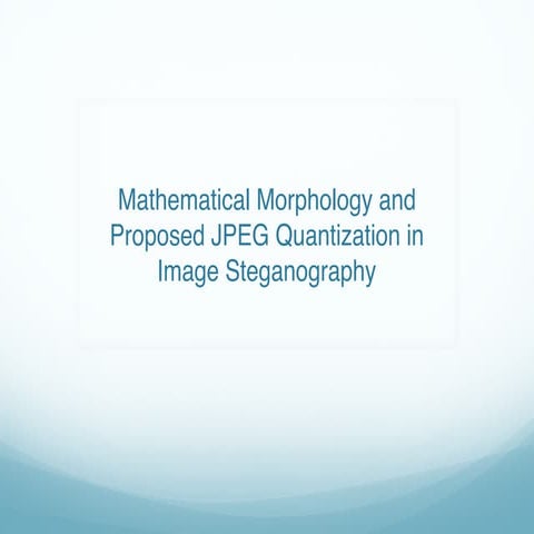 Mathematical Morphology and Proposed JPEG Quantization in Image Steganography | PDF