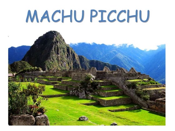 Machu picchu | PPTX | South America Travel | Travel Locations