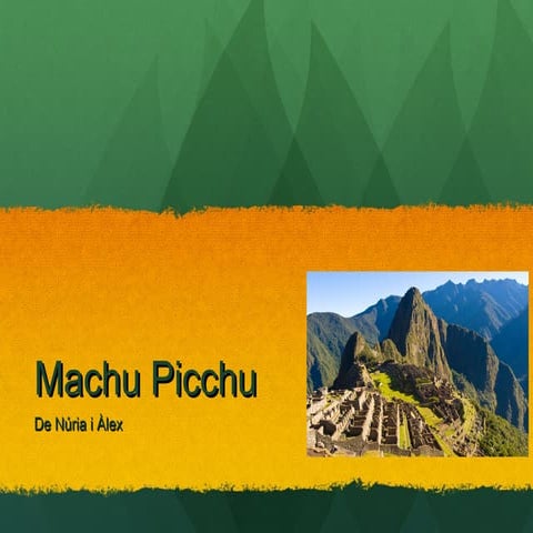 Machu Picchu - Àlex F. - Núria A. | PPT