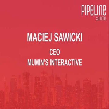 Maciej Sawicki Pipeline Summit | PPTX