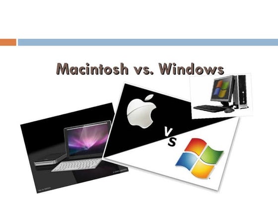 Windows os Vs. Mac os | PPT