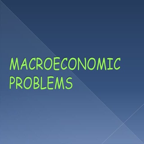 Macroeconomic problems | PPTX