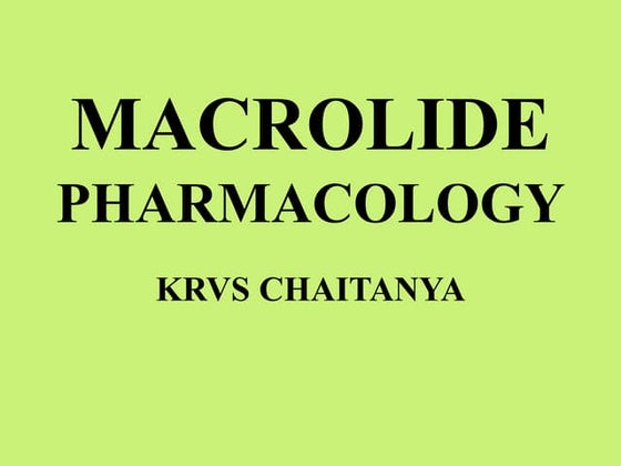 Macrolide antibiotics | PPTX