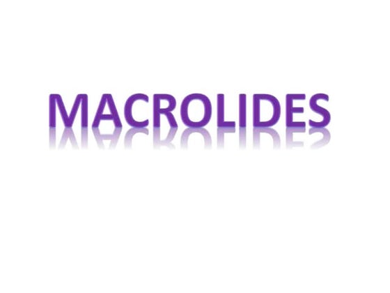 Macrolides antibiotics (with lincosamide) | PPTX